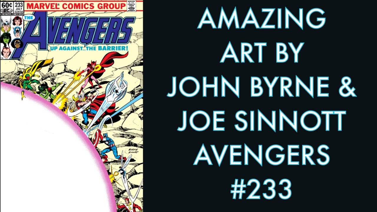 AVENGERS 233- AMAZING ART BY JOHN BYRNE & JOE SINNOTT!! - YouTube