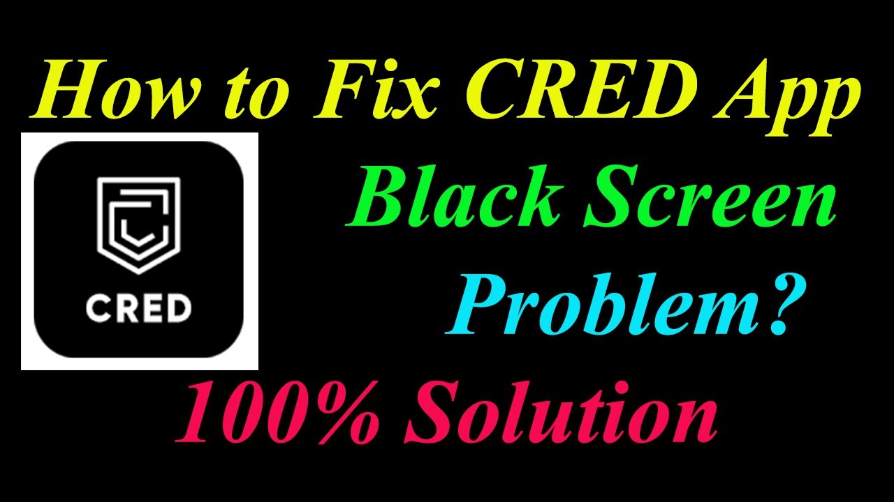 How to Fix CRED App Black Screen Problem Solutions Android & Ios - Fix ...