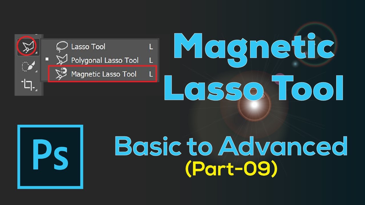 How To Use Magnetic Lasso Tool In Photoshop Basic To Advance Adobe Photoshop CC Part 09 how-to-use-magnetic-lasso-tool-in-photoshop-basic-to-advance-adobe-photoshop-cc-part-09