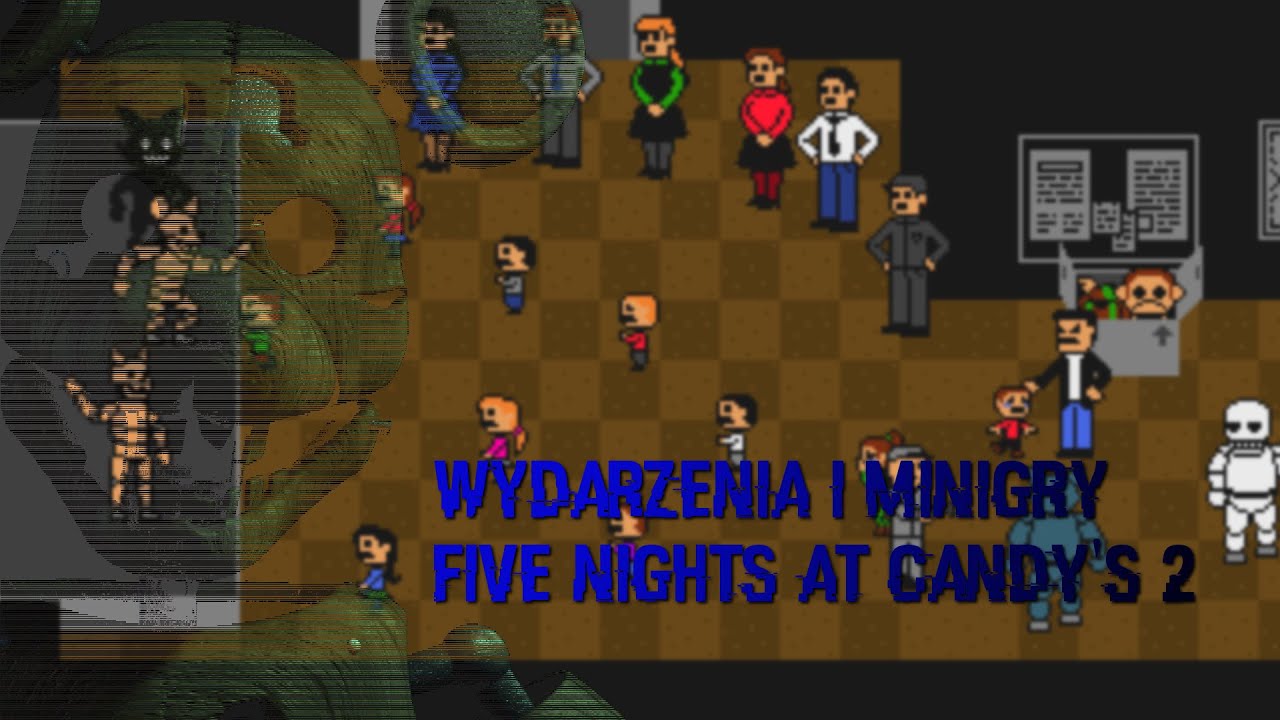 Wydarzenia i minigry - Five Nights at Candy's 2 - FNaF Fangame [PL/ENG ...