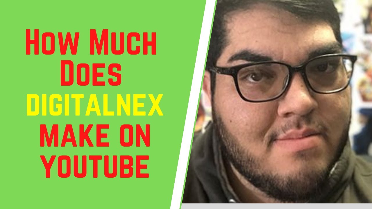 How Much Does Digitalnex Make On YouTube - YouTube