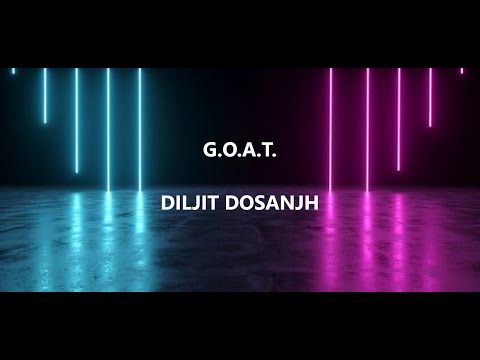 G.O.A.T. - Diljit Dosanjh ( lyrics )