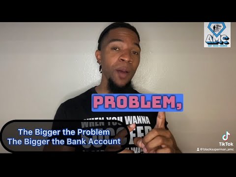 Big Problems = Big Bank Account - YouTube