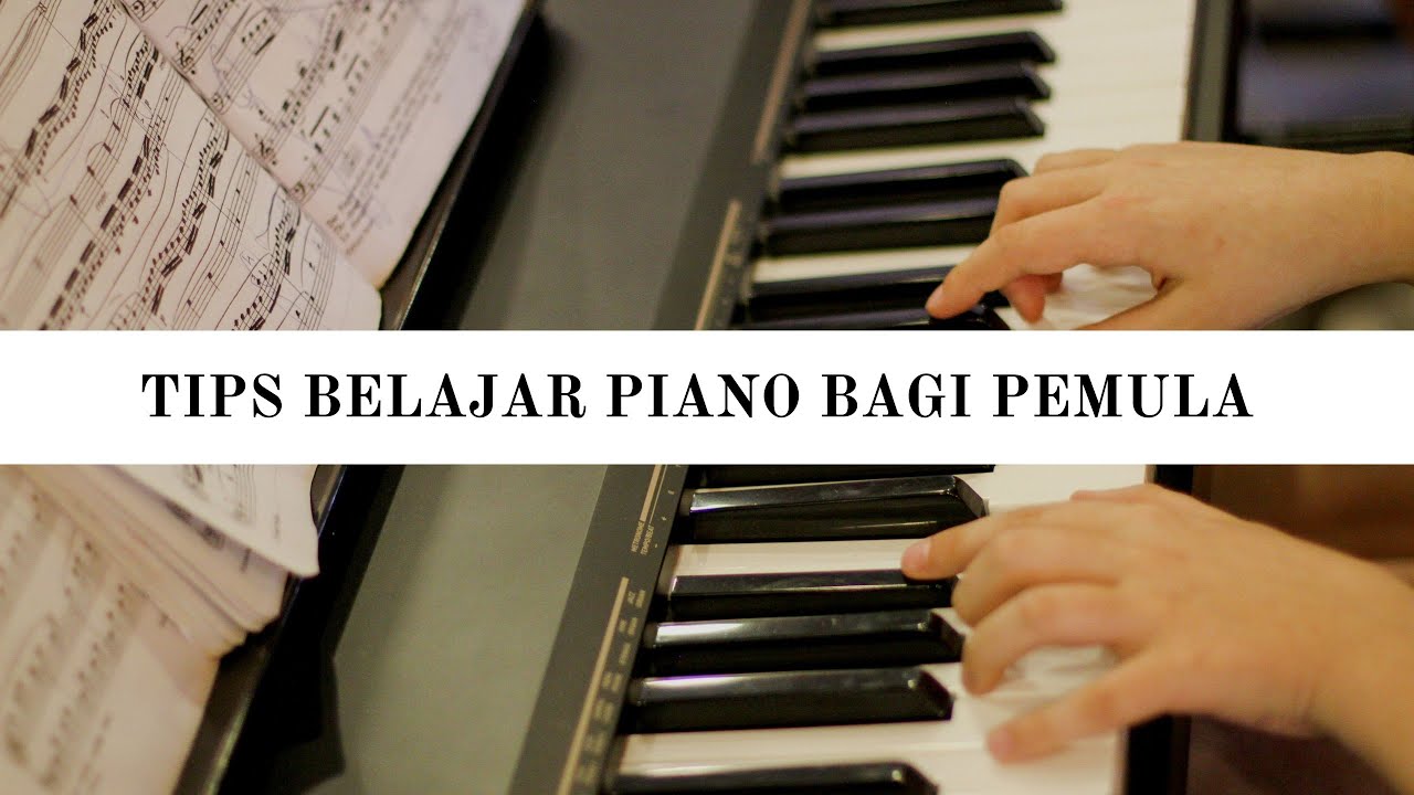 Tips Belajar Piano Bagi Pemula - YouTube