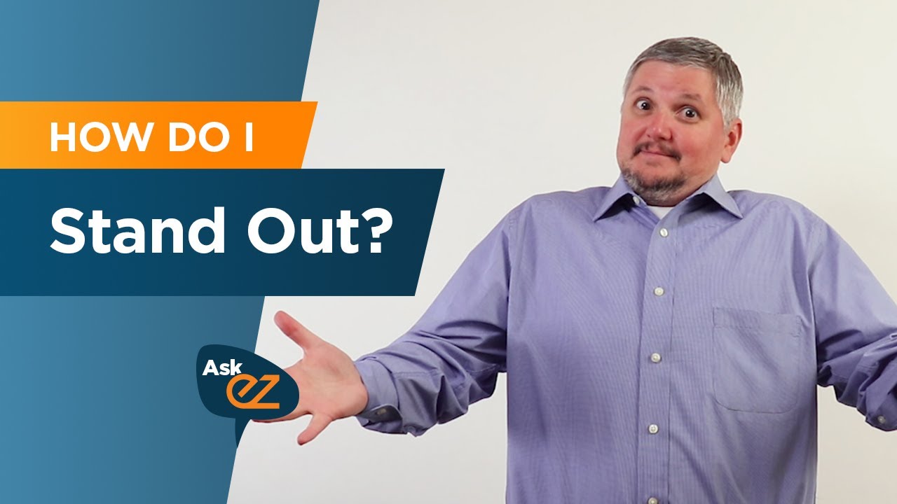 How do I stand out? - Ask EZ - YouTube