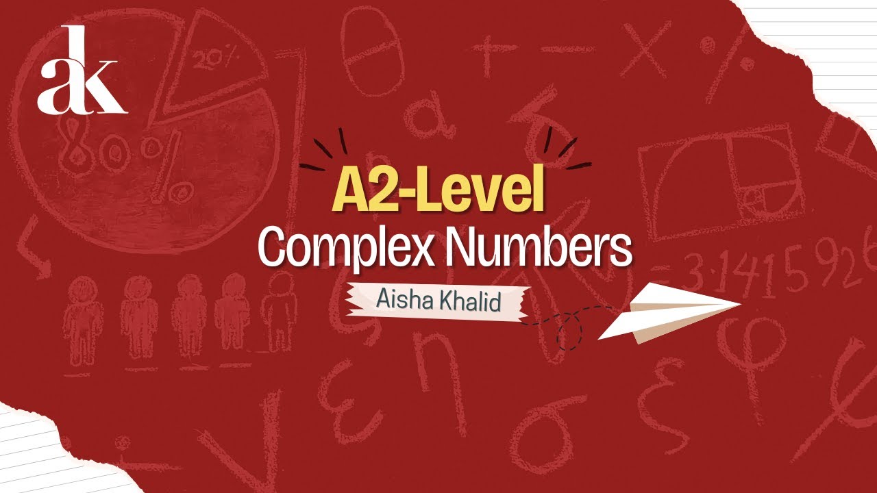 Complex Numbers Explained-Part 1 l A-Level l l Math Madness By Aisha ...