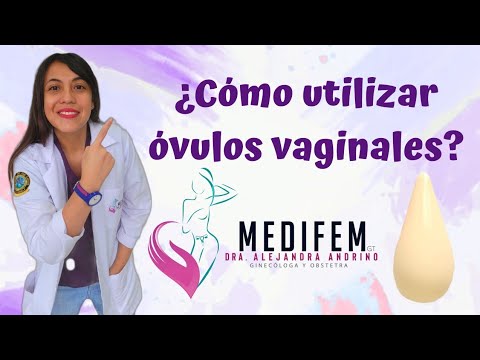 ¿Cómo usar óvulos vaginales? Explicado por ginecóloga Dra. Ale Andrino MedifemGT