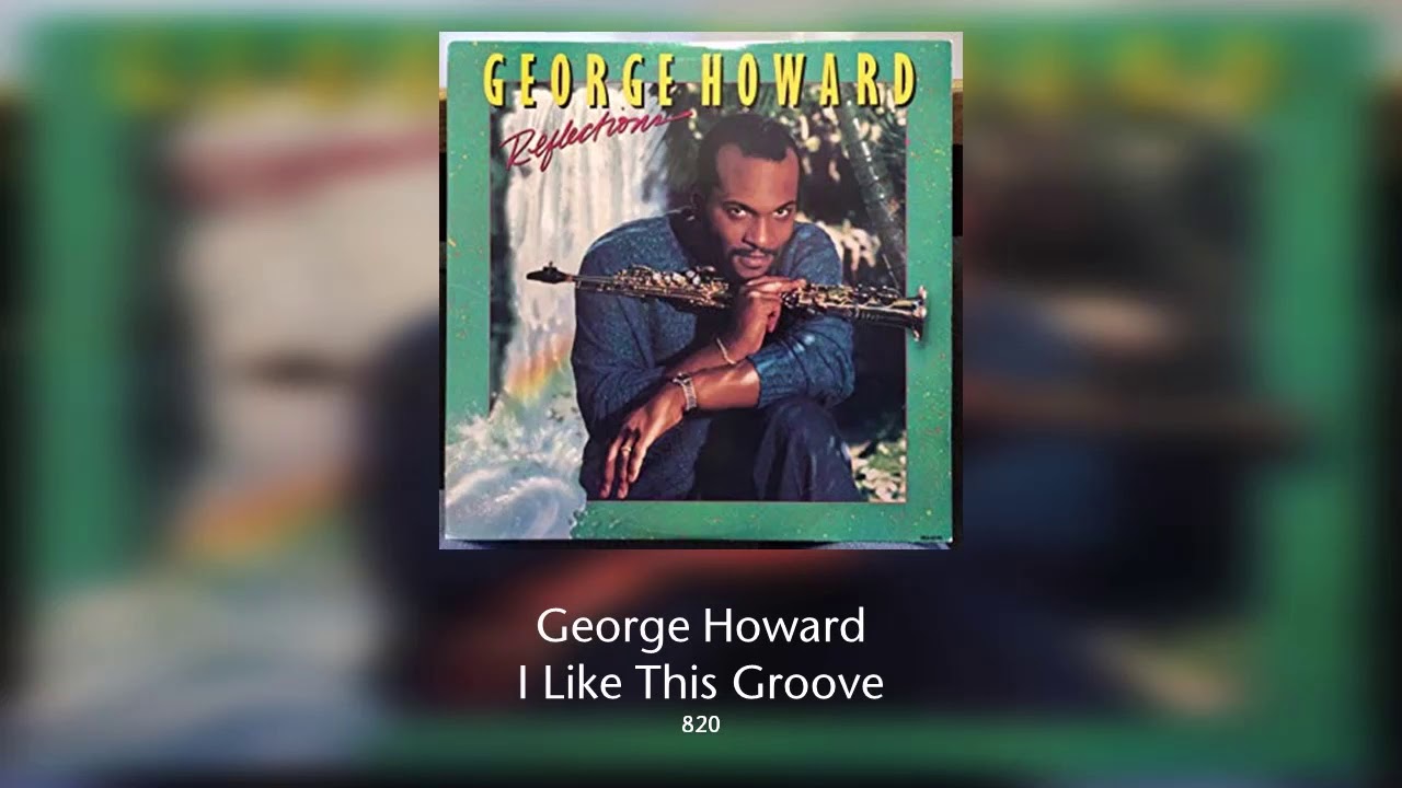 George Howard - I Like This Groove - YouTube