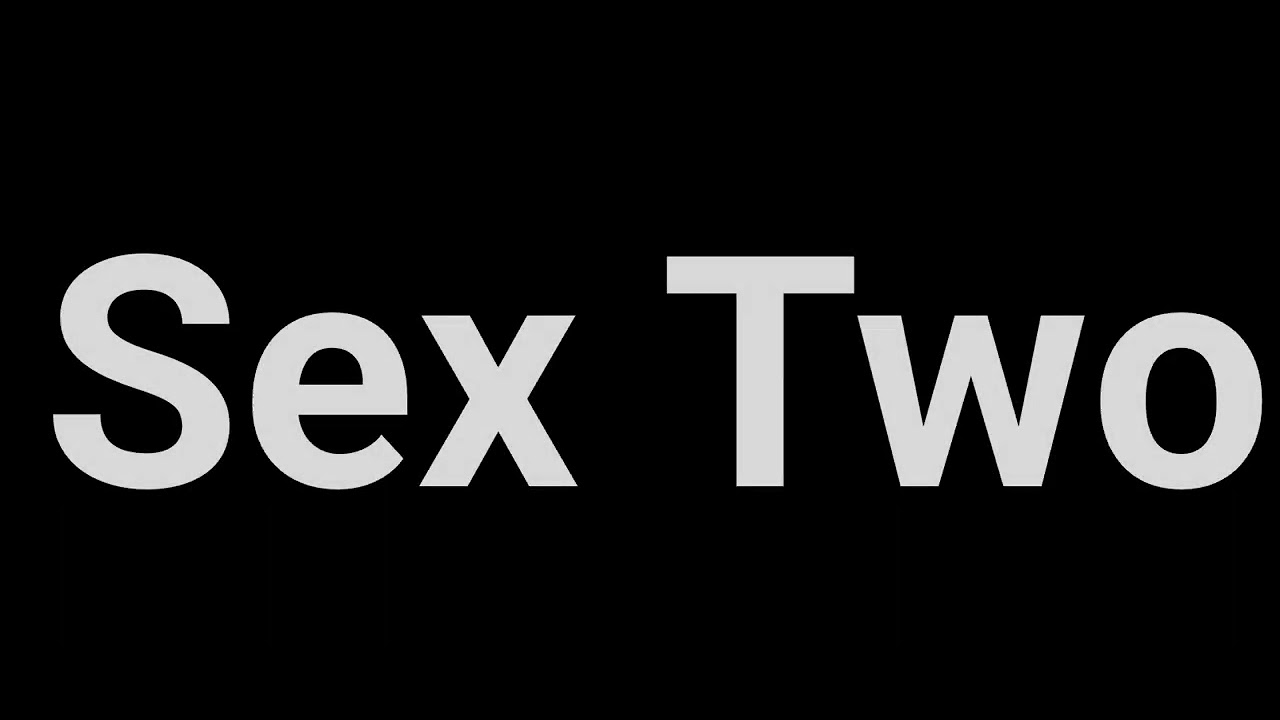 How To Pronounce Sex Two Pronunciation Sex Two How To Say Sex Two