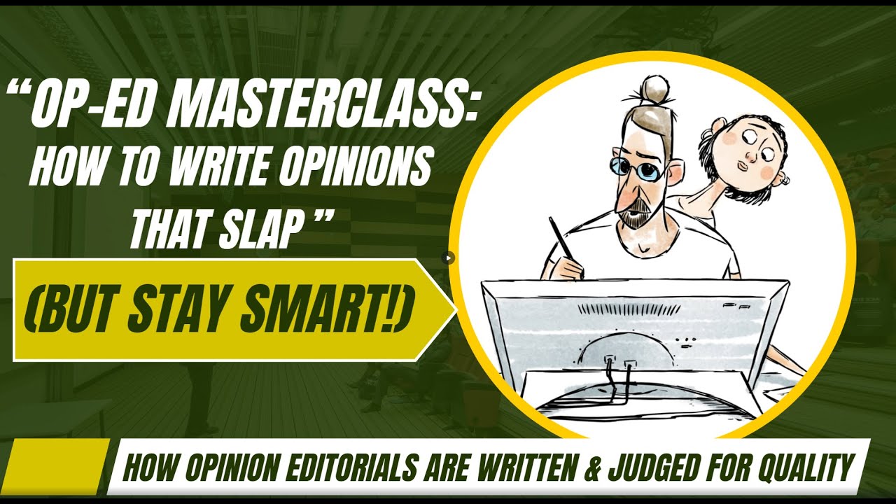 “OP-ED MASTERCLASS: How to Write Opinions That SLAP (But Stay Smart ...