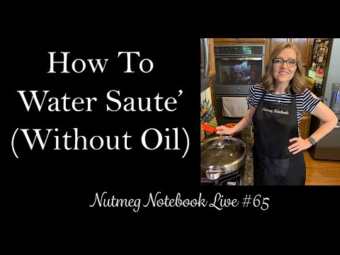 How To Water Sauté For Oil Free Cooking, - Nutmeg Notebook Live #65 ...