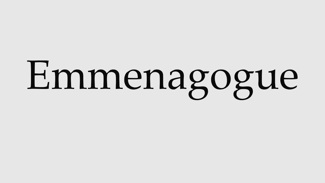 How to Pronounce Emmenagogue - YouTube