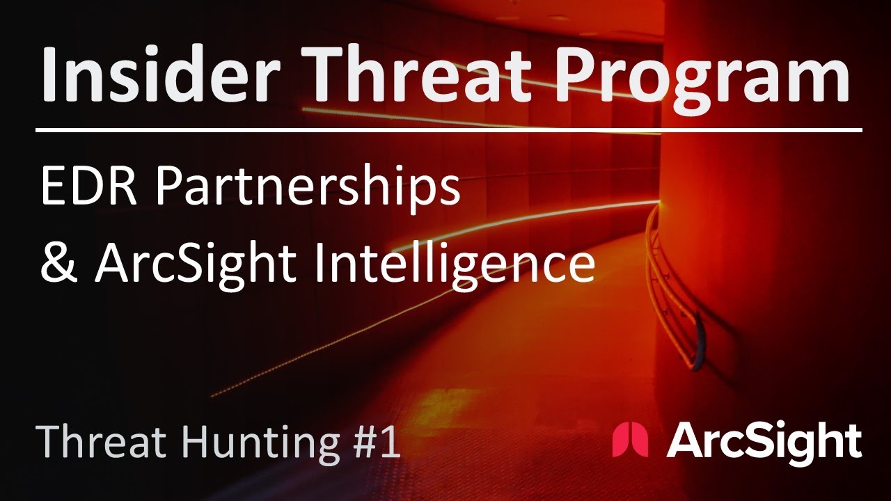EDR Partnerships and ArcSight Intelligence | Insider Threat Hunting #1 - YouTube