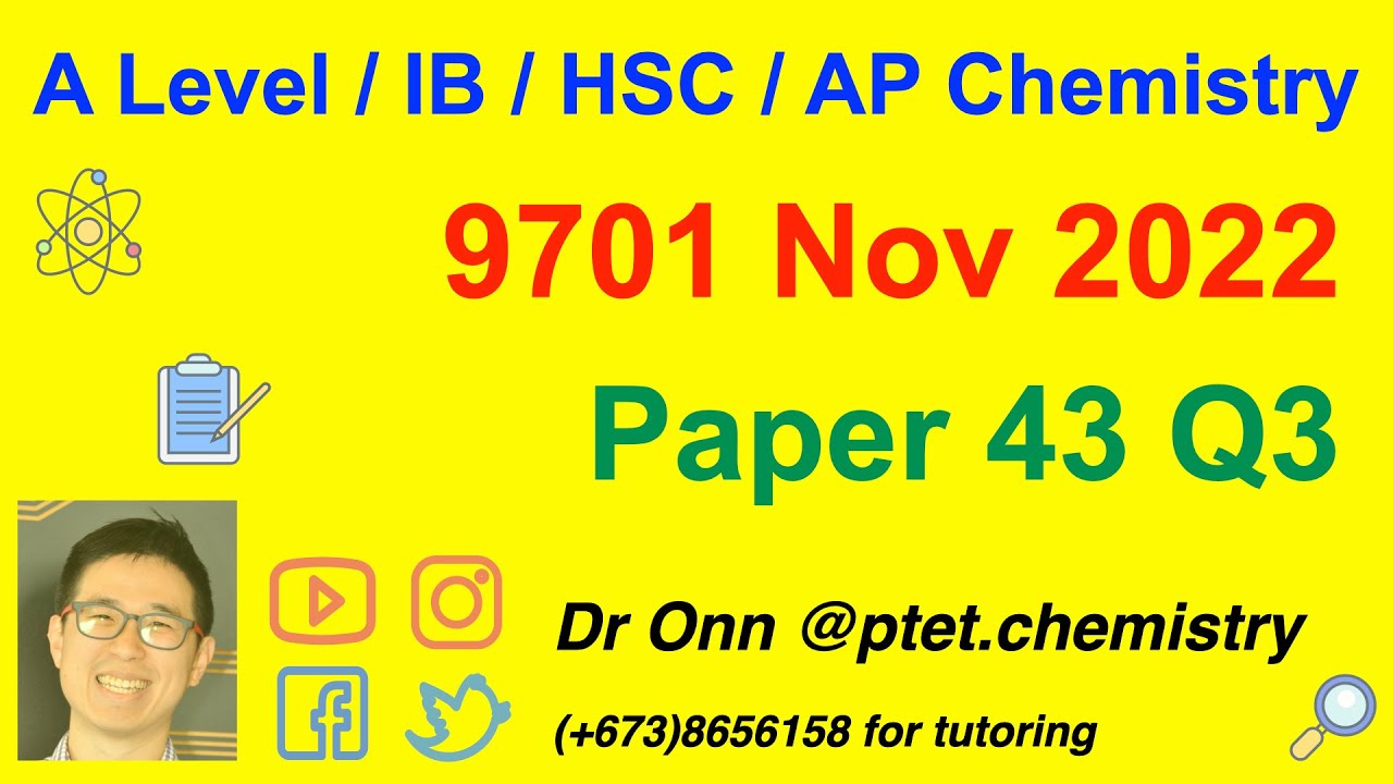 A Level Chemistry - 9701 Nov 2022 - Paper 43 - Step-by-step tutorial - Q3 - YouTube