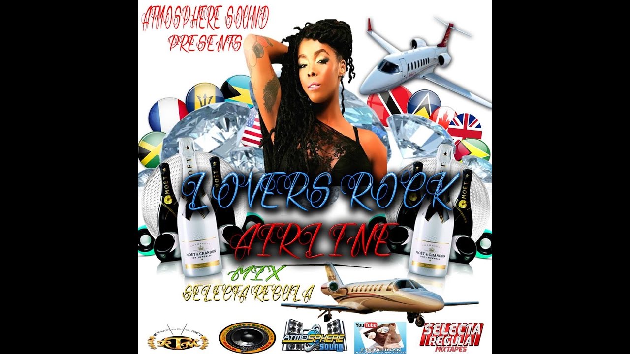 ATMOSPHERE SOUND PRESENTS LOVERS ROCK AIRLINE MIXTAPE 2016 - YouTube