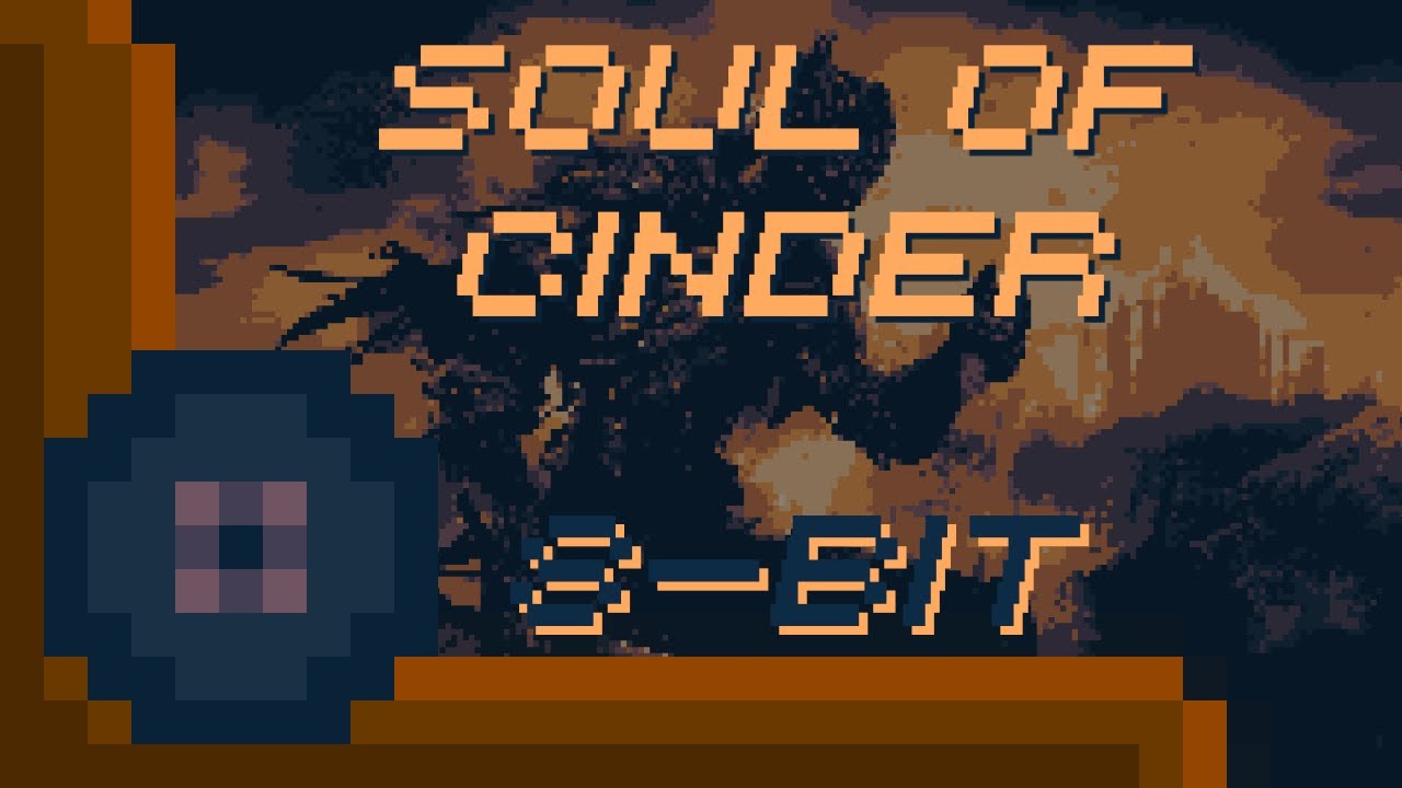 (8-Bit) Soul Of Cinder - YouTube