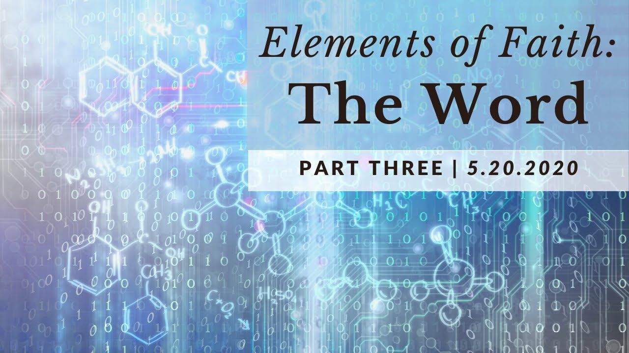 Elements of Faith, Lesson 3: The Word - Wednesday, May 20, 2020, Rev ...