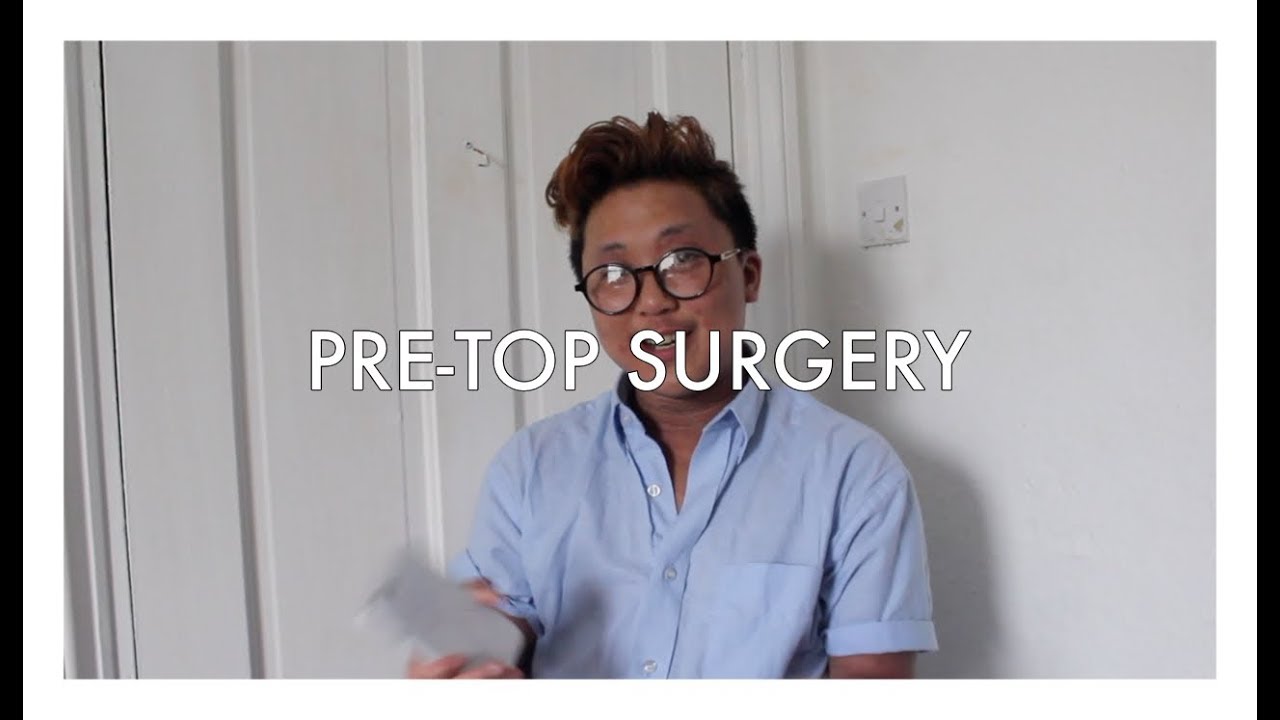 Pre Top Surgery - YouTube