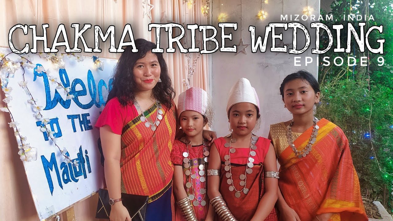 Ep9- Experiencing a Chakma Tribe Wedding in Mizoram - YouTube