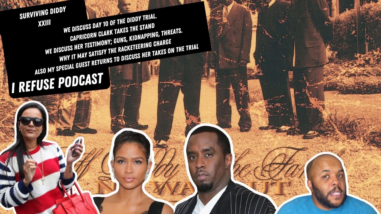 SURVIVING DIDDY 23 (TRIAL DAY 10) | I REFUSE PODCAST - YouTube
