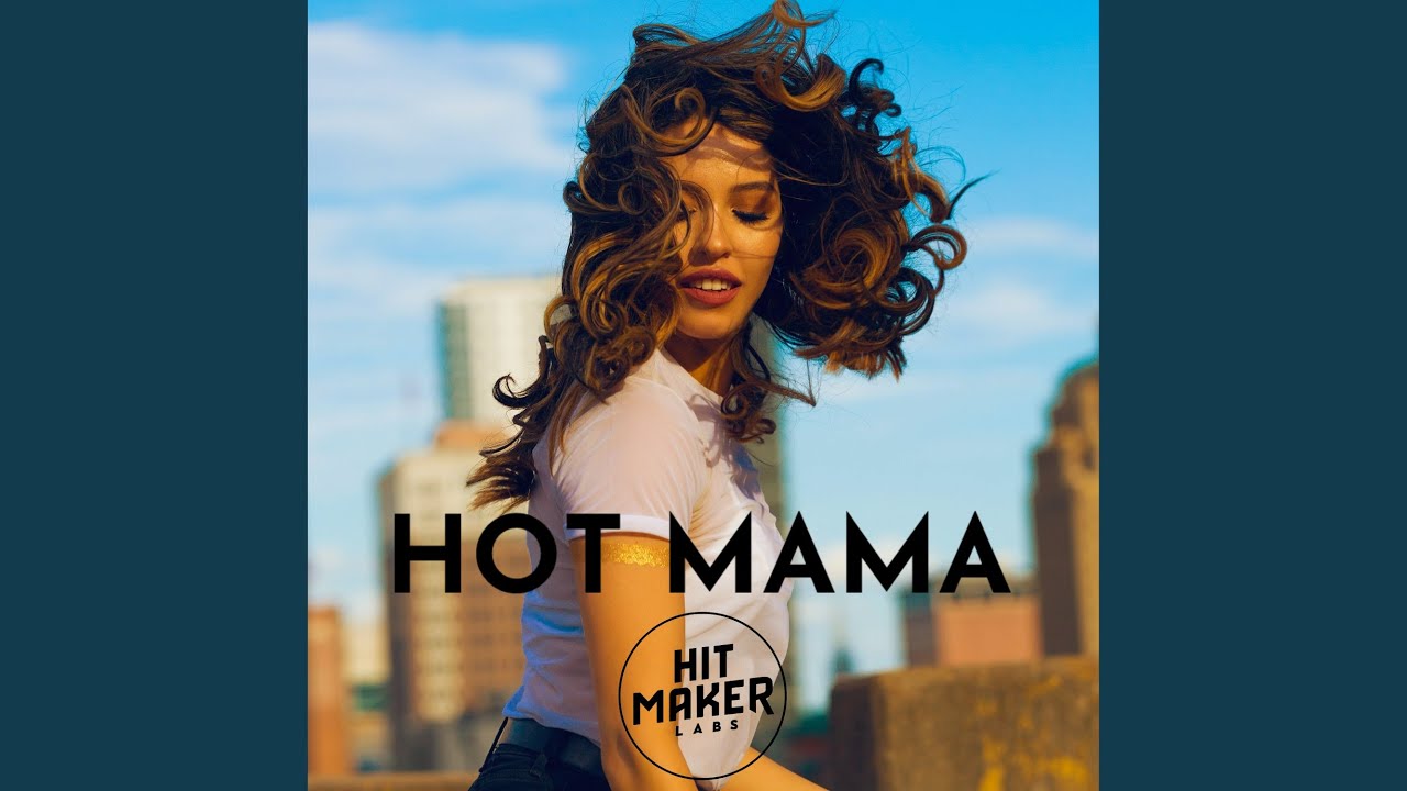 HOT MAMA - Music Video by HIT MAKER LABS - Shazam