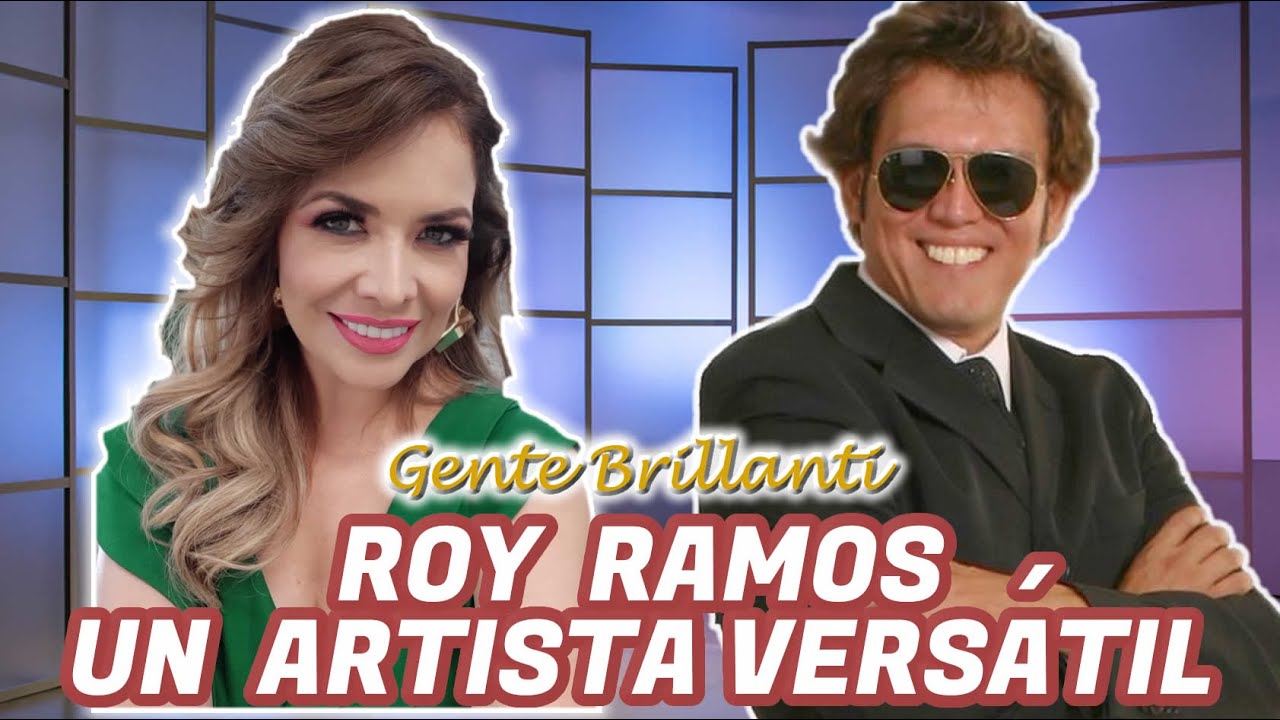 ROY RAMOS en entrevista con LILI BRILLANTI - GENTE BRILLANTI - YouTube