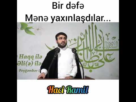 Haci Ramil - Bir dəfə mənə yaxınlaşdılar