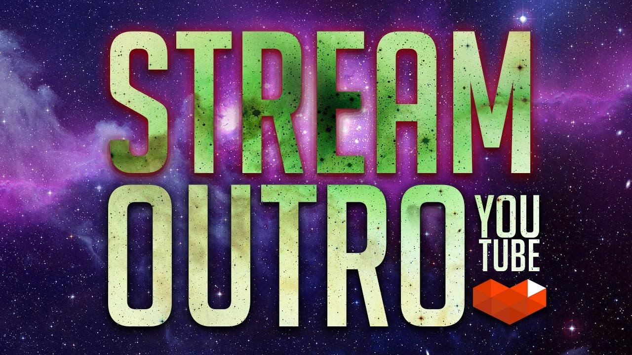 My Stream Outro 2017 - YouTube