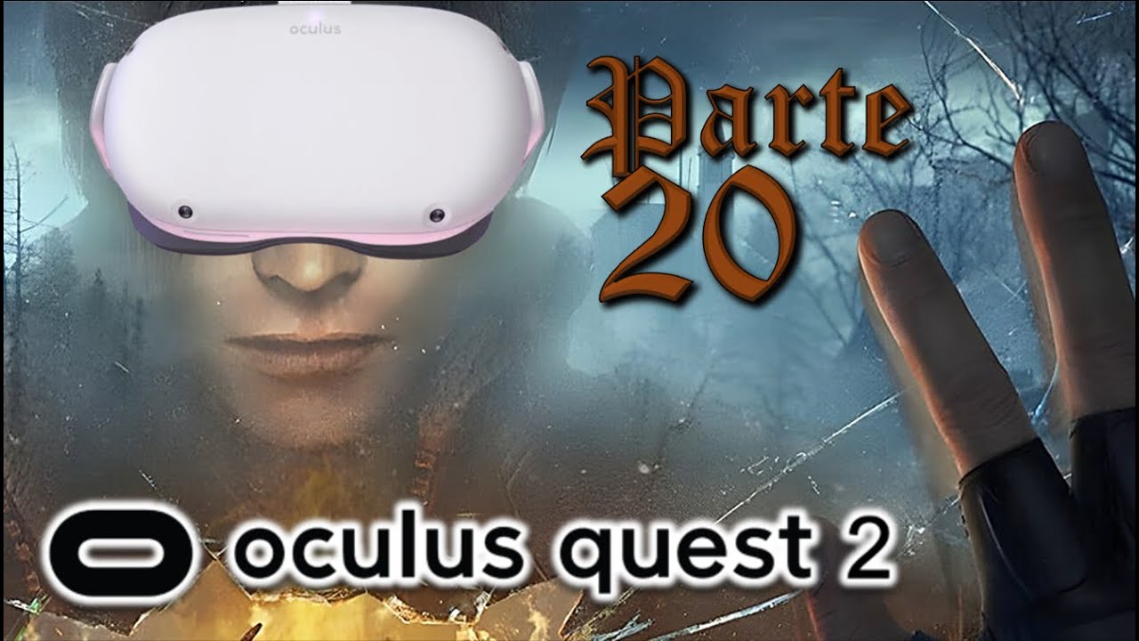 RESIDENT EVIL 4 * EN REALIDAD VIRTUAL * GAMEPLAY * PARTE 20 * OCULUS ...
