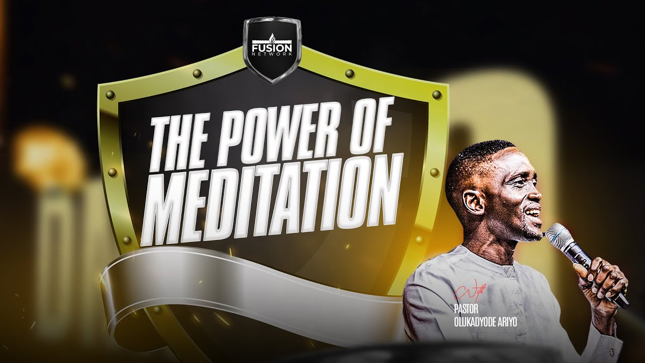 THE POWER OF MEDITATION WITH PST OLUKAYODE ARIYO PART 3 - YouTube