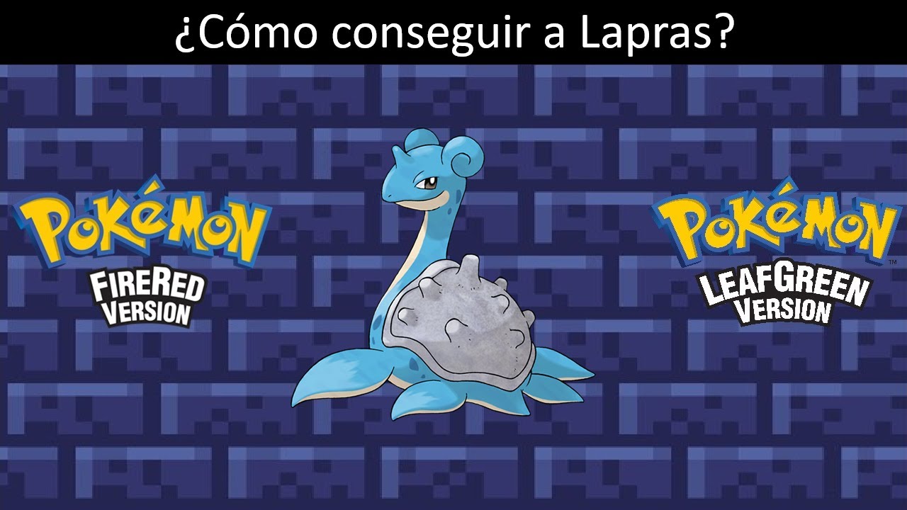 Como conseguir a Lapras en Pokemon Rojo Fuego y Verde Hoja! - YouTube