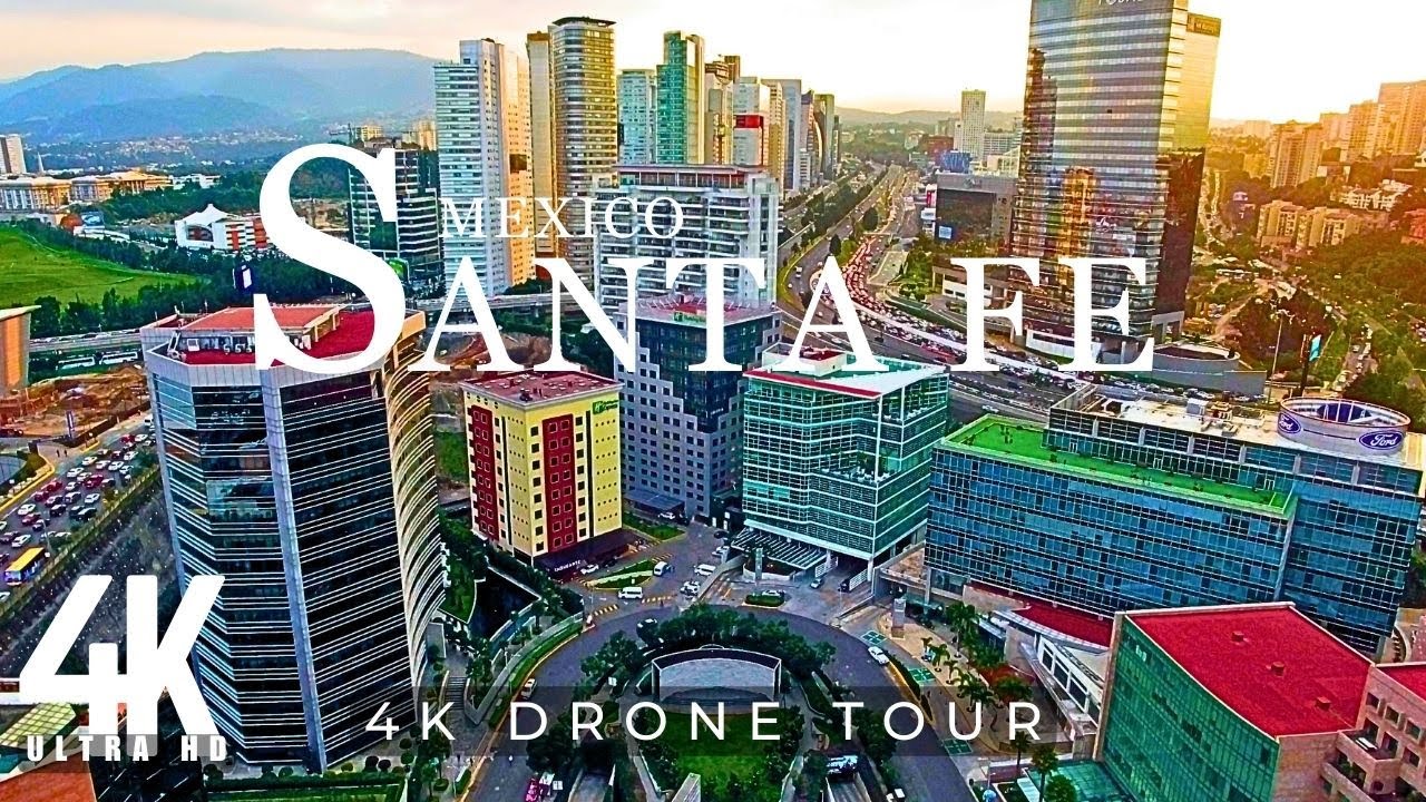 SANTA FE 2023 🇲🇽 4K ULTRA HD | Drone Footage #mexico - YouTube