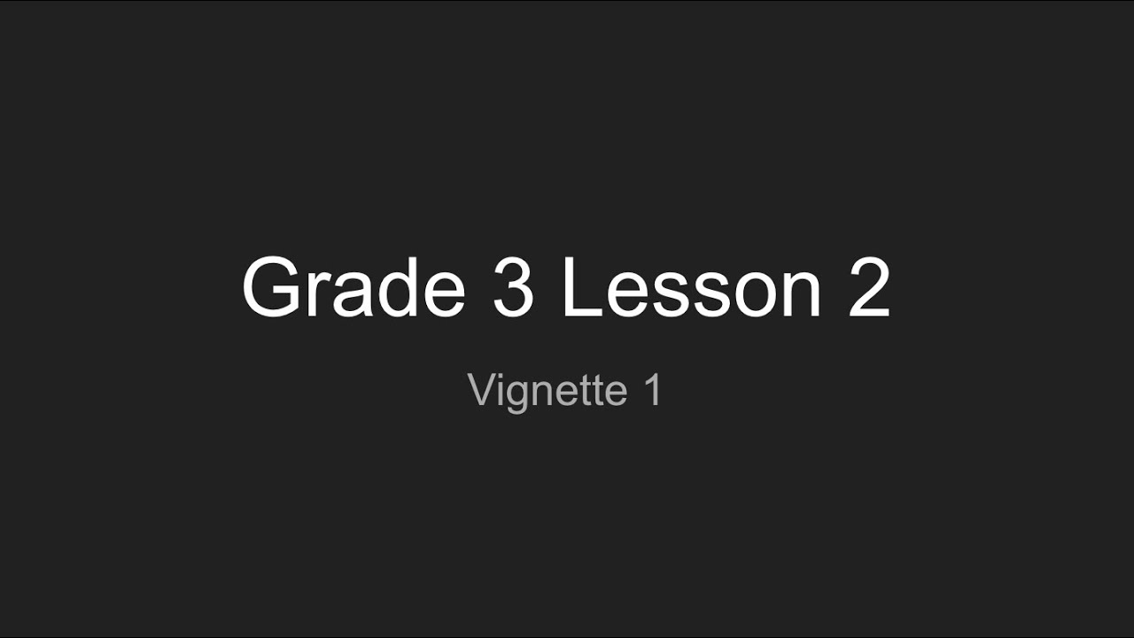 Grade 3 lesson 2 Vignette 1 - YouTube