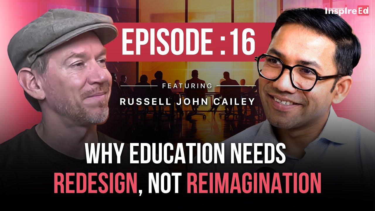 Why Education Needs Redesign, Not Reimagination! | Russell John Cailey ...