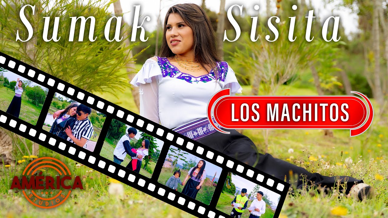 SUMAK SISITA - LOS MACHITOS - Video Full HD 2023 - YouTube