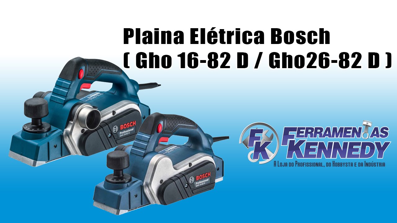 Confira a Plaina Elétrica Bosch (Gho 16-82 D/Gho26-82 D) na Fk - YouTube