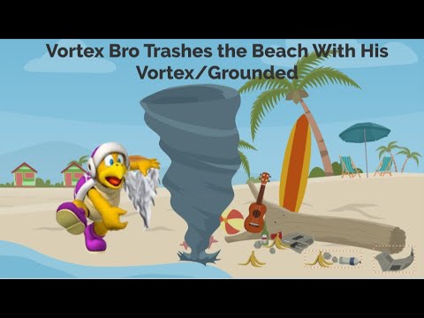 Vortex Bro Trashes the Beach With His Vortex/Grounded (Ft ...