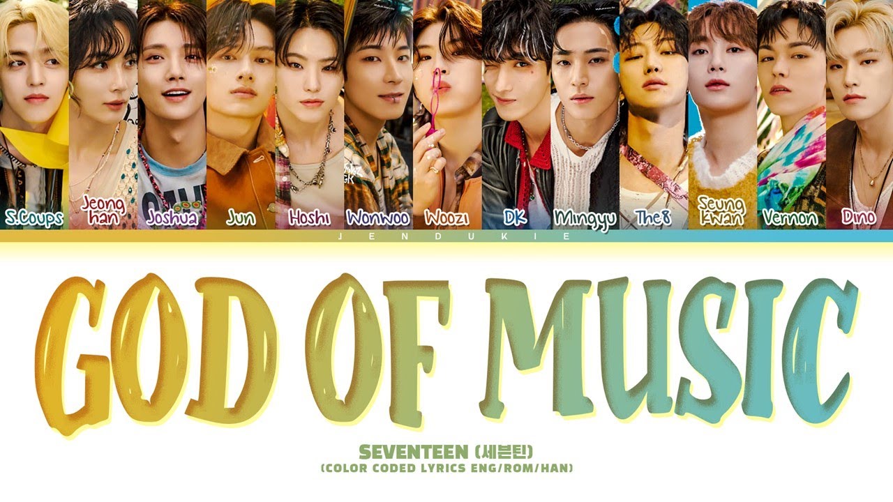 SEVENTEEN 'God Of Music' Lyrics (세븐틴 음악의 신 가사) (Color Coded Lyrics ...