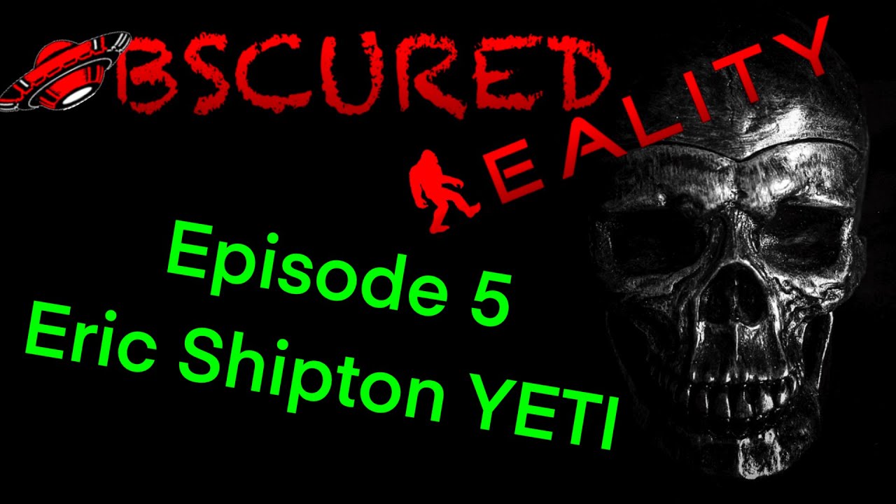 Eric Shipton Yeti EP 5 - YouTube