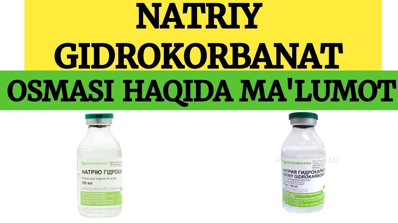 NATRIY GIDROKORBANAT OSMASI HAQIDA MA'LUMOT. НАТРИЙ ГИДРОКОРБАНАТ ...