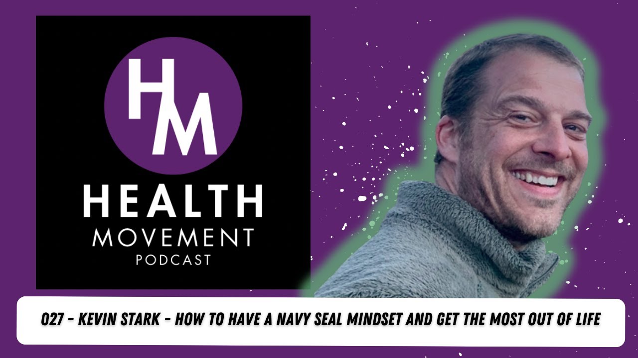 Kevin Stark - The Warrior's Journey of a Retired Navy SEAL - The Health ...