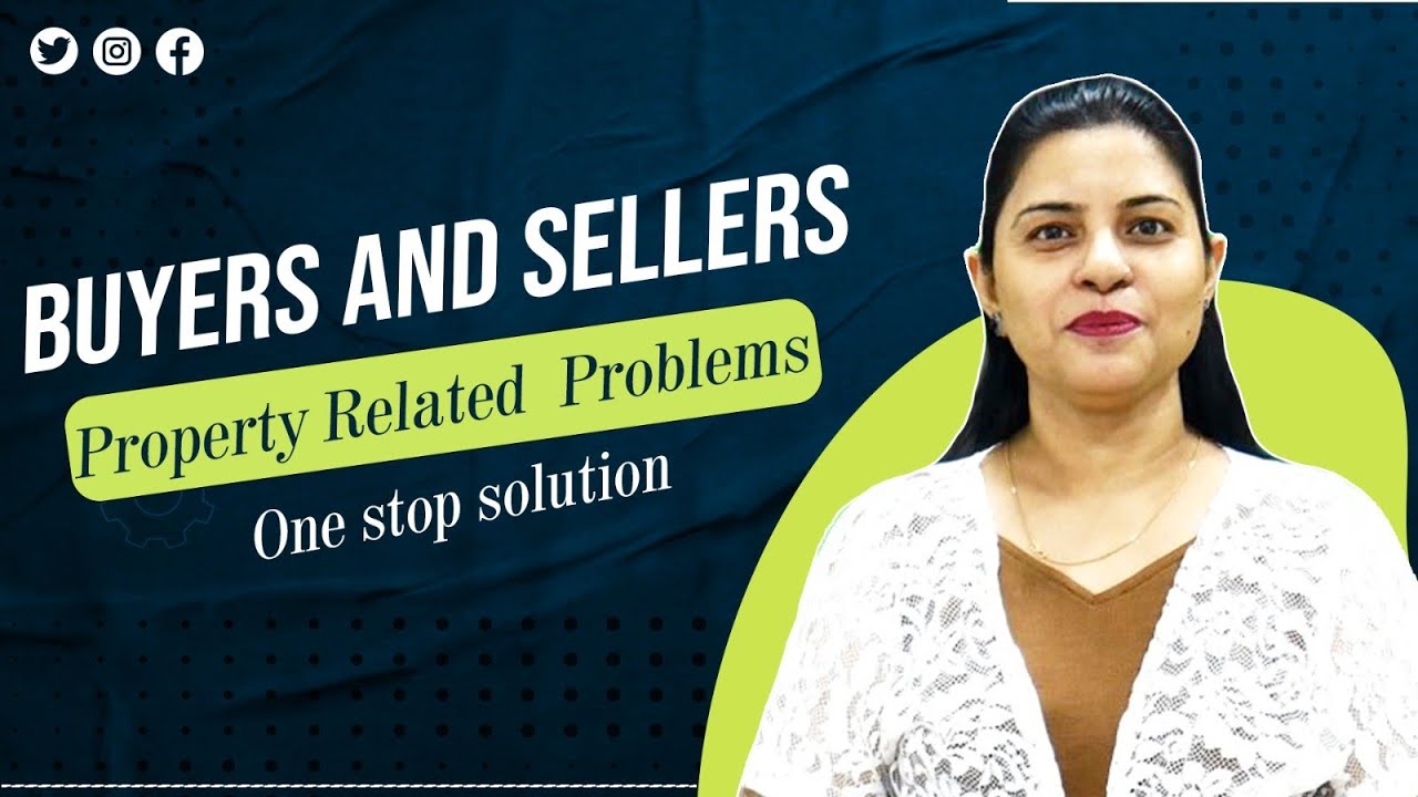 Buyers & Sellers | Property Related Problems | One Stop Solution ...