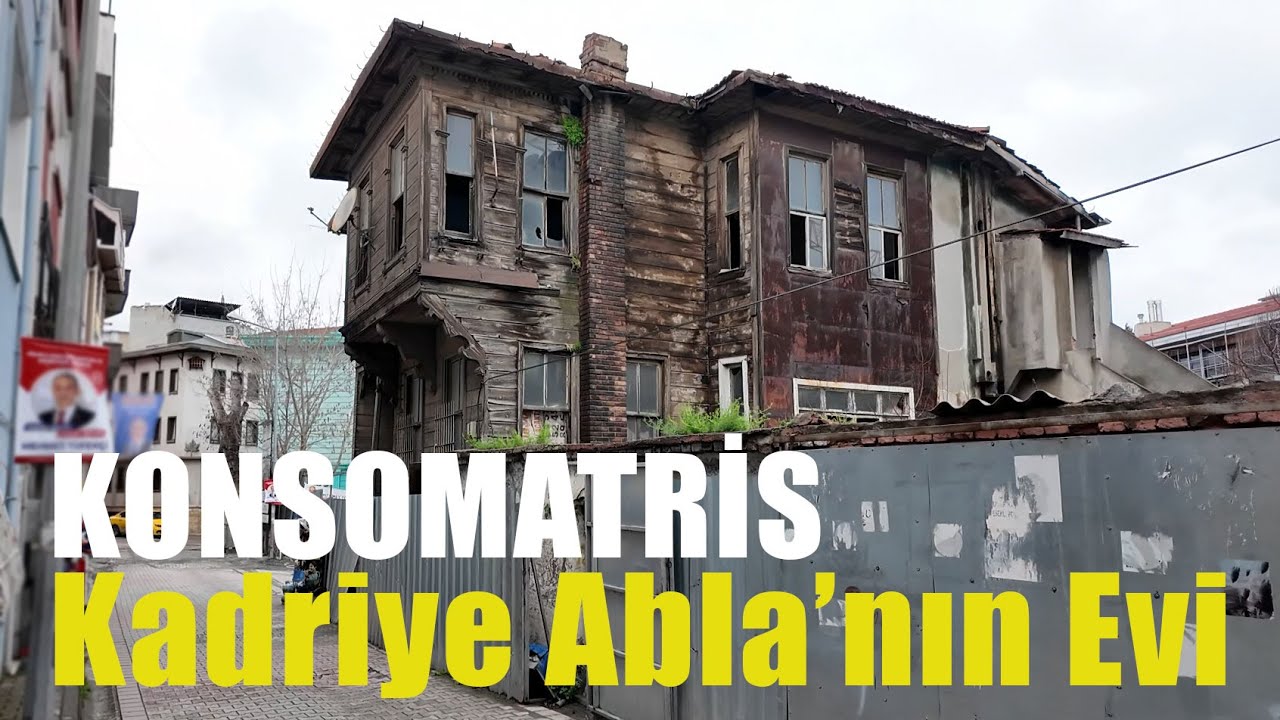 KONSOMATRİS KADRİYE ABLA'NIN TERK EDİLMİŞ EVİNİ GEZDİM! - YouTube