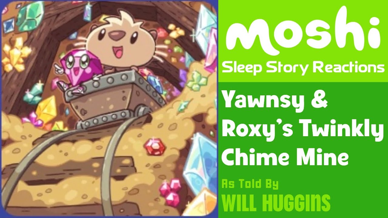 Moshi Sleep Story Reactions #125 - Yawnsy & Roxy’s Twinkly Chime Mine ...