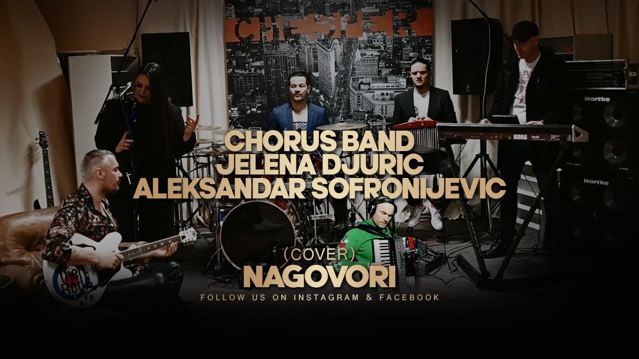 Chorus Band feat. Jelena Djuric feat. Aleksandar Sofronijevic - Nagovori (Cover) - YouTube