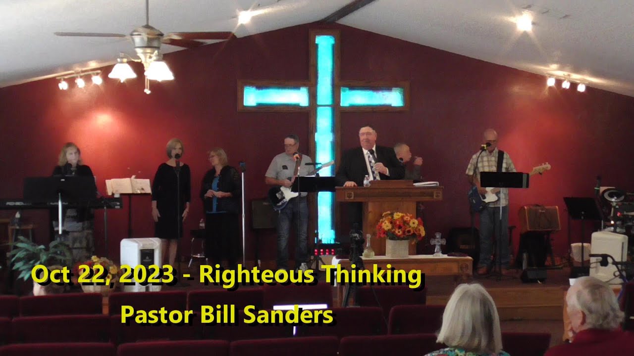 10-22-23 Righteous Thinking - Bill Sanders - YouTube