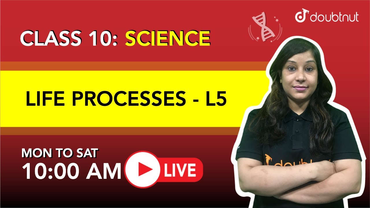 LIFE PROCESSES | CLASS 10 Science | 10 AM Class by Dolly Ma'am| L5 ...