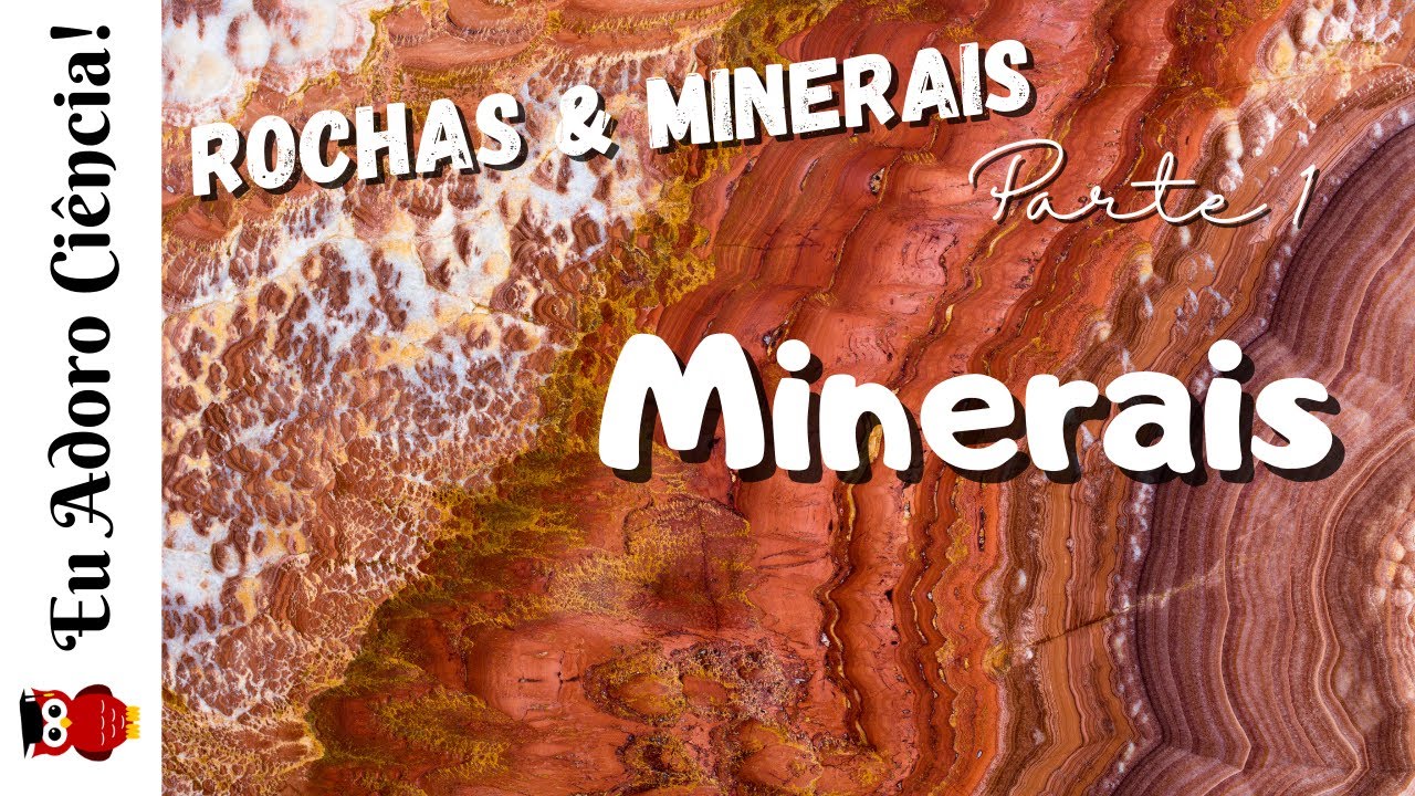 Rochas e Minerais - Parte 1: Tipos e Propriedades dos Minerais - YouTube