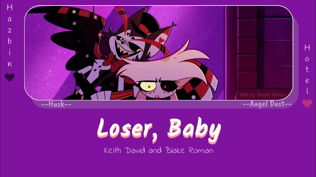 Lyrics 」| Loser, Baby - Hazbin Hotel • Keith David + Blake Roman - YouTube