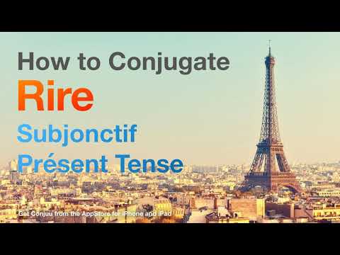 How to conjugate Rire (to laugh ) in Subjonctif Présent tense. - YouTube